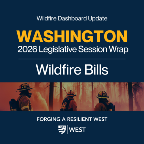 Washington Wildfire Policy in Focus: New CSG West Dashboard Update ...